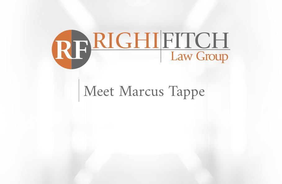 Meet Marcus Tappe | Righi Fitch Law Group